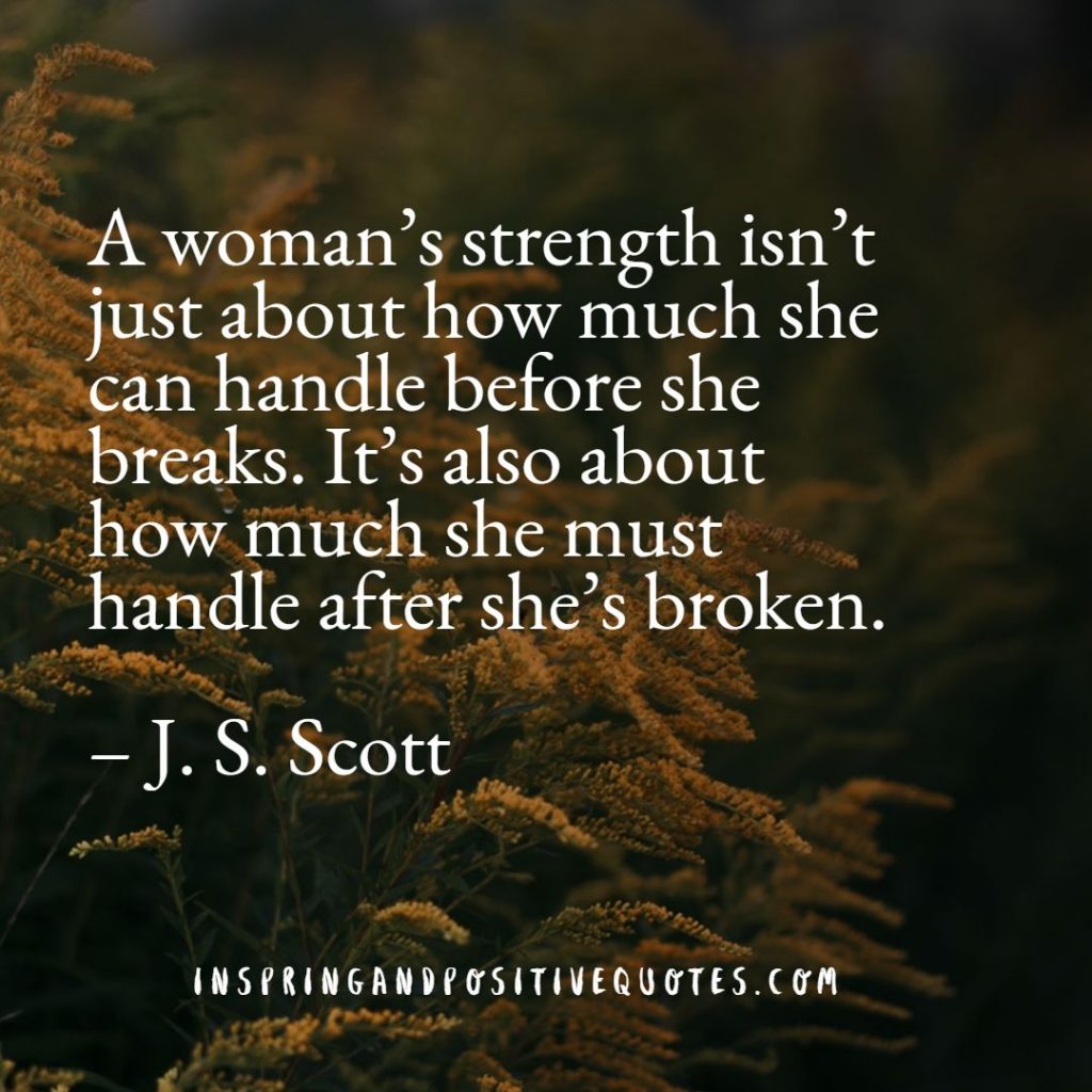 A woman’s strength - Inspiring And Positive Quotes