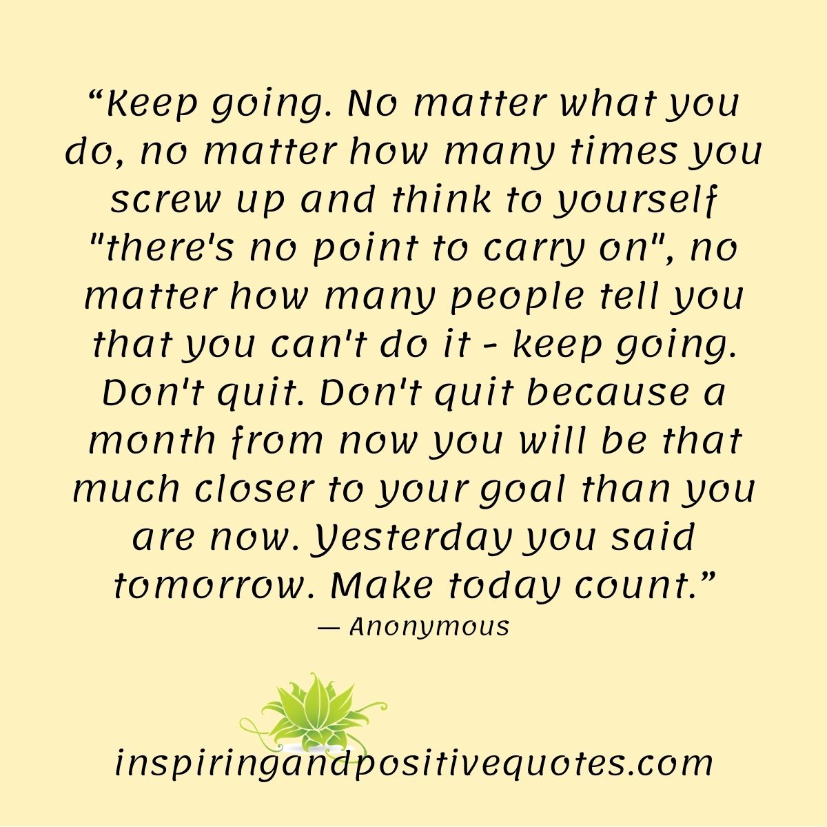 Keep going. – Inspiring and Positive Quotes