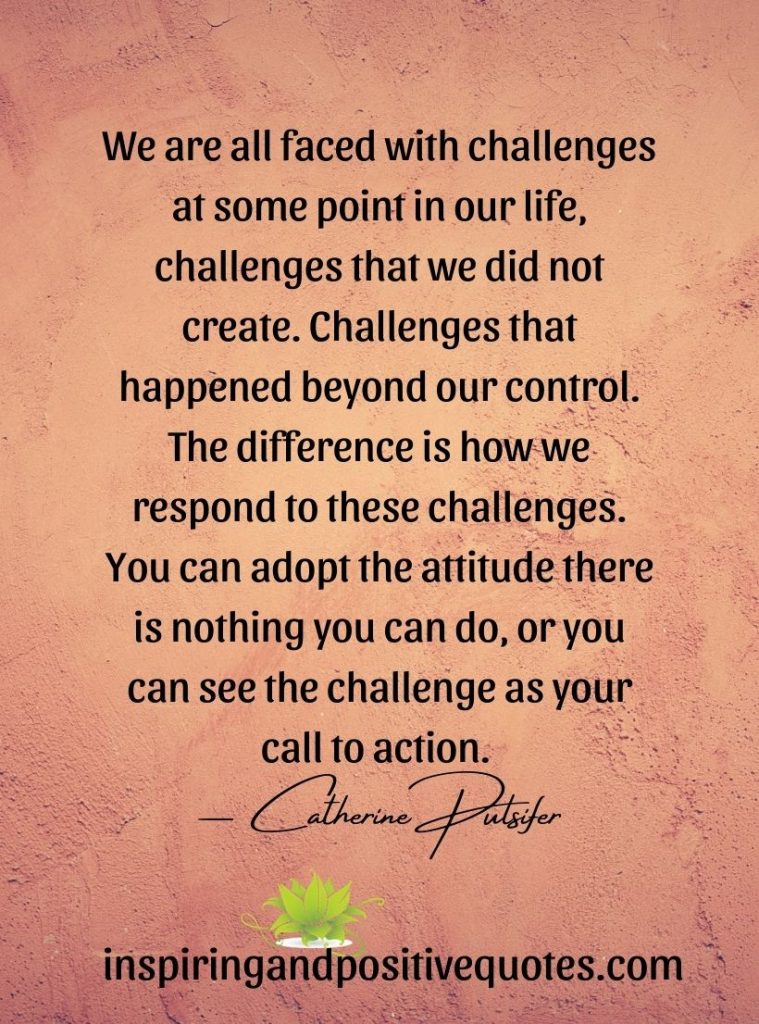 We are all faced with challenges at some point in our life, challenges ...