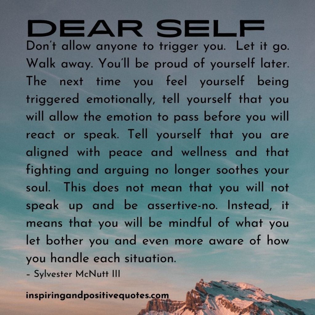 Don’t allow anyone to trigger you. Let it go. Walk away. - Inspiring ...