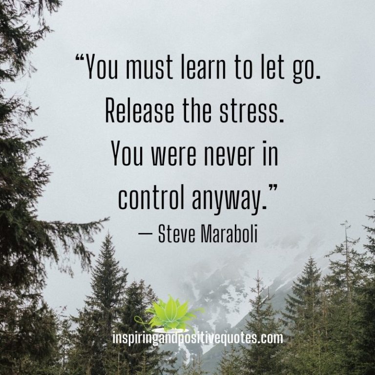 26 Inspirational Quotes On Letting Go. - Inspiring And Positive Quotes