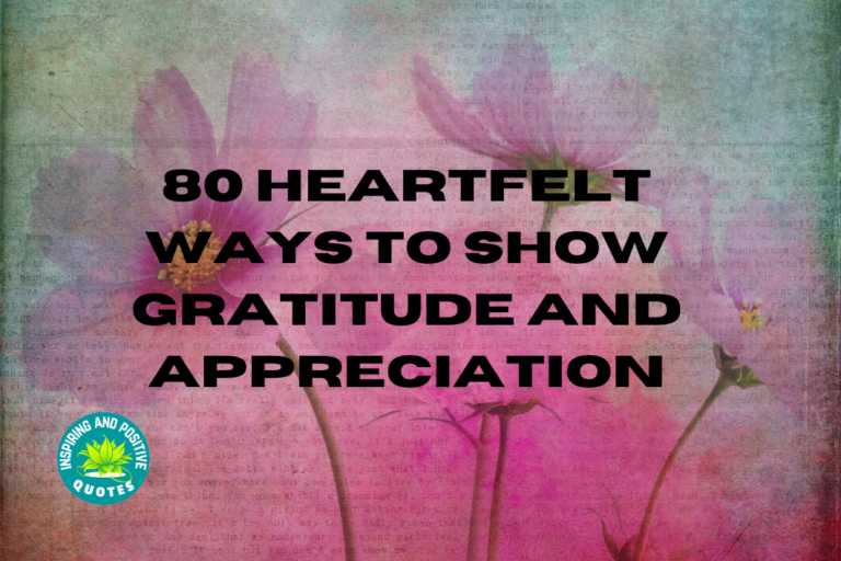 90 Heartfelt Ways to Show Gratitude and Appreciation - Inspiring And ...