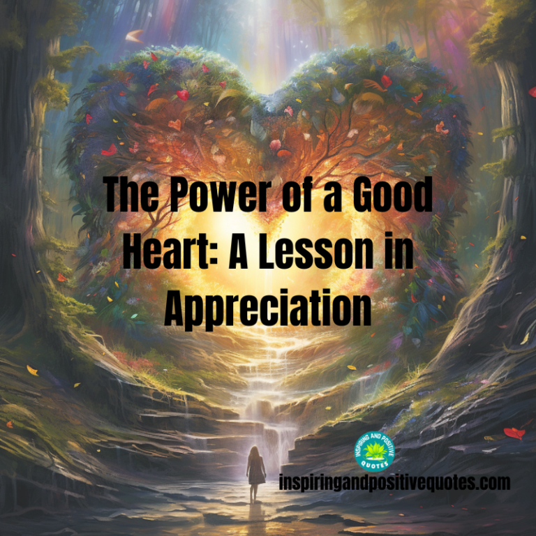 The Power of a Good Heart: A Lesson in Appreciation - Inspiring And ...
