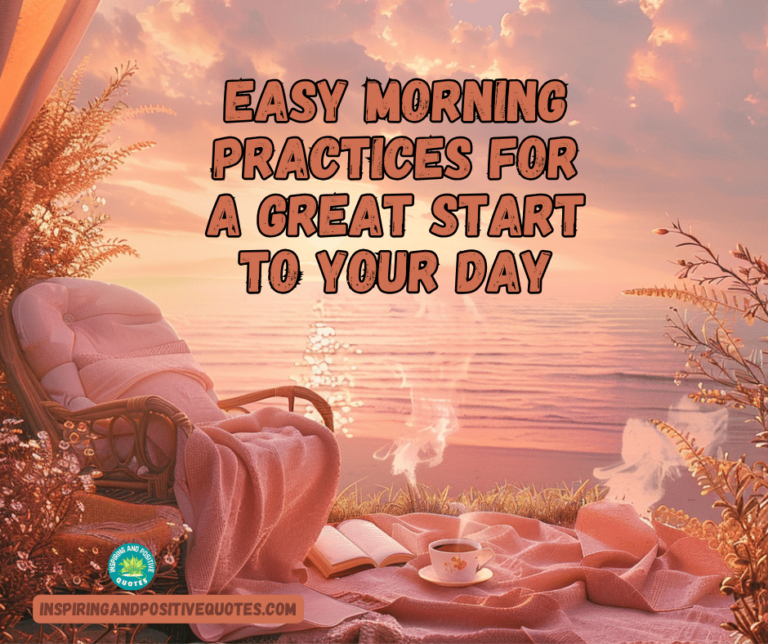 Easy Morning Practices for a Great Start to Your Day - Inspiring And ...