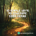 10 Simple Ways to Generate Good Karma - Inspiring And Positive Quotes